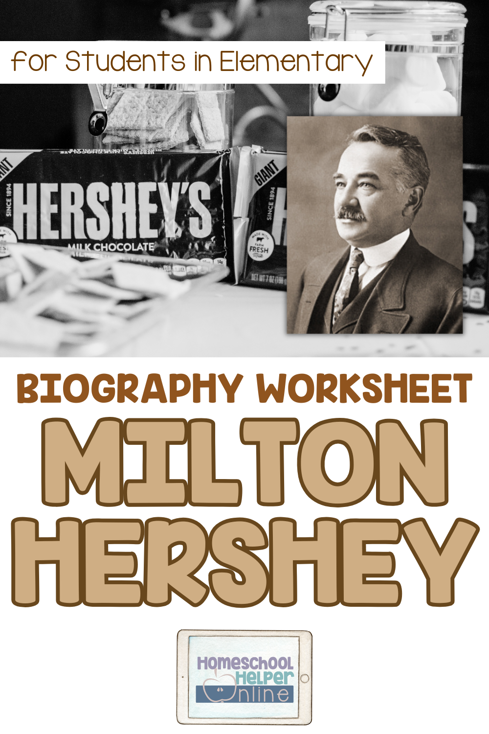 Milton Hershey Biography Worksheet - Homeschool Helper Online