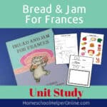 Unit Study Based on Bread and Jam for Frances – Homeschool Helper Online
