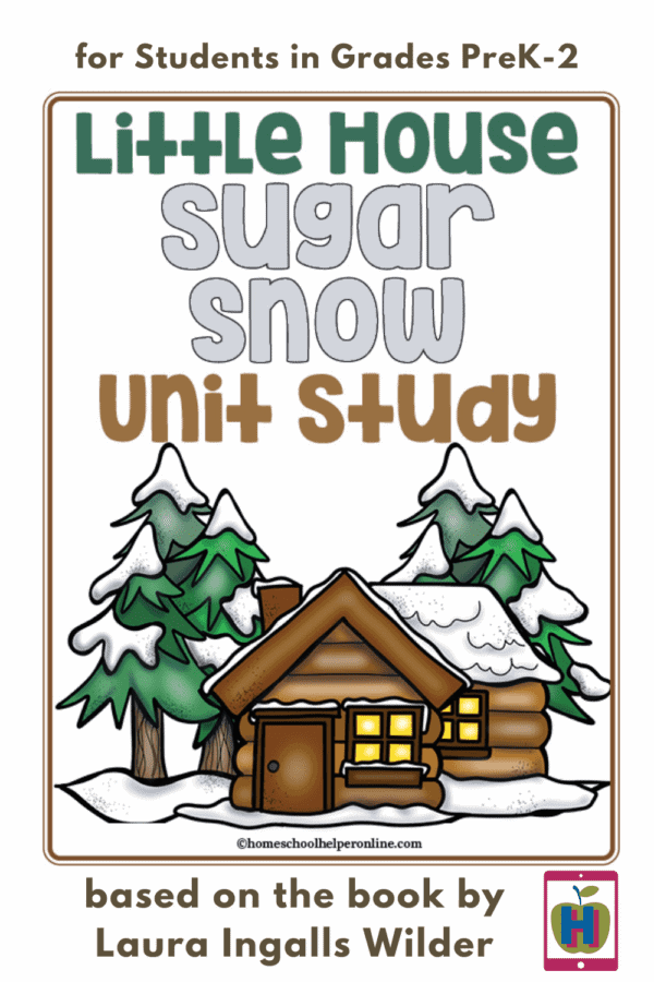 Little House: Sugar Snow Unit Study for PreK-2nd Grades - Homeschool ...